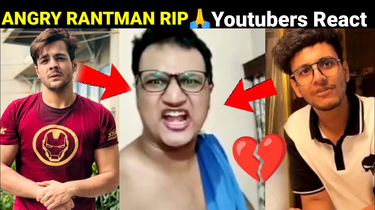 Angry Rantman RIP 🙏🥺 Youtubers Reacts| REST IN PEACE ANGRY RANTMAN ...