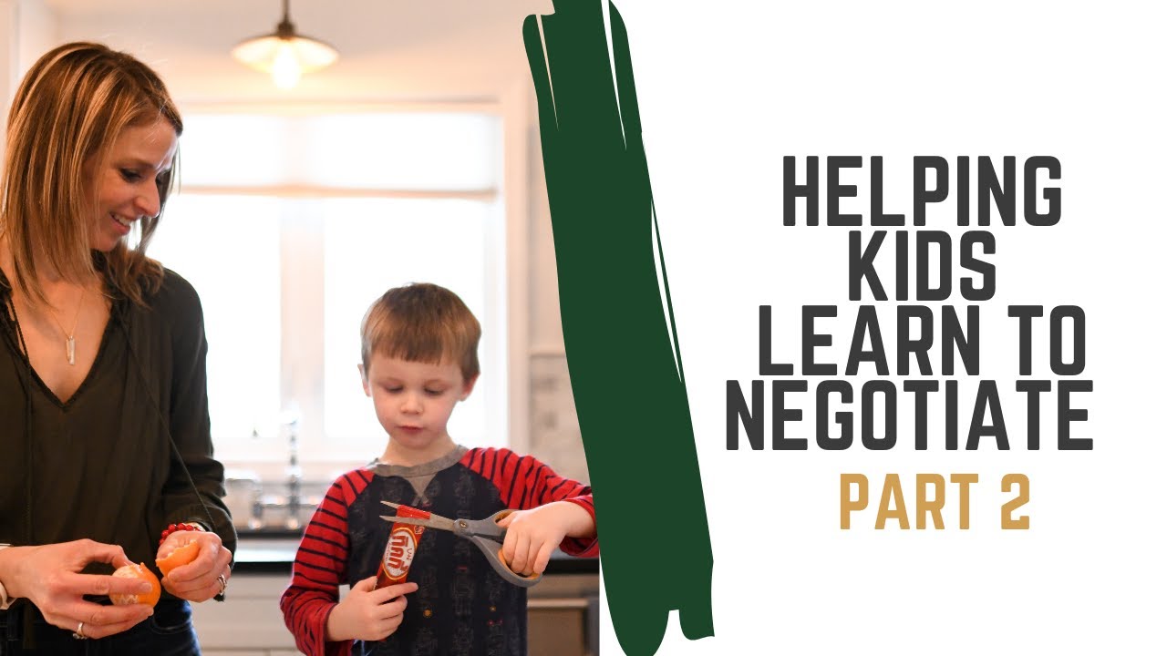 Helping Kids Learn To Negotiate Part 2 - YouTube