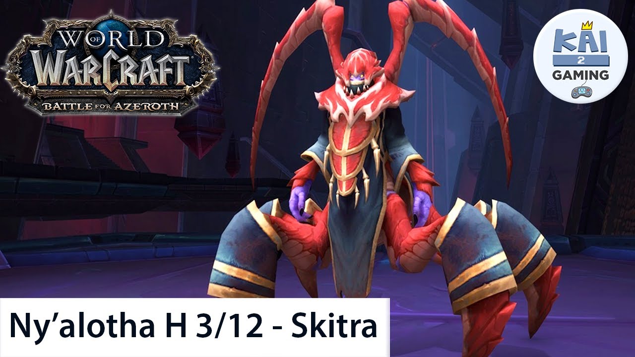 Ny'alotha Heroic 3 - The Prophet Skitra | World of Warcraft BFA 8.3.0 ...