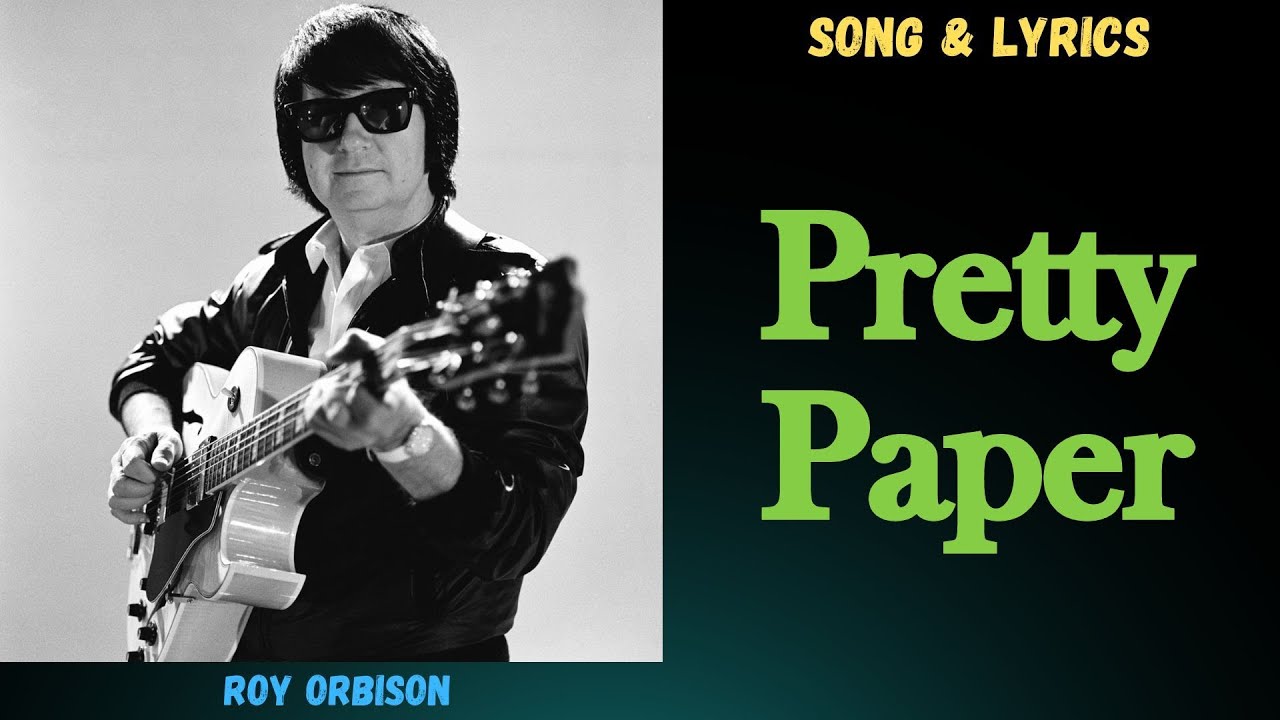 Roy Orbison - Pretty Paper - Song & Lyrics - YouTube