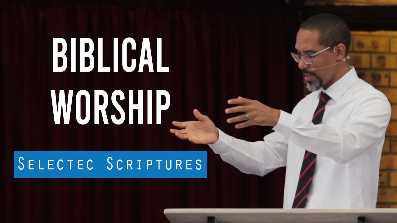 Biblical Worship (Selected Scriptures) - YouTube
