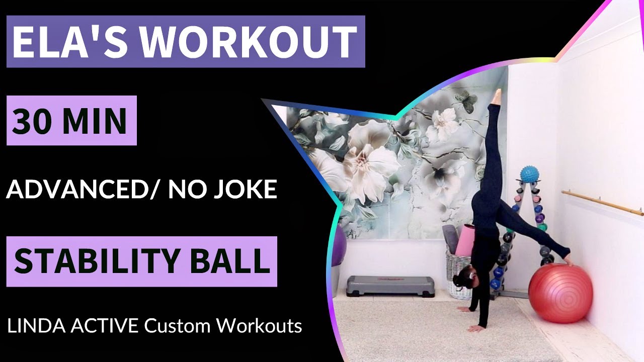 ELA'S WORKOUT / 30 MIN ADVANCED STABILITY BALL WORKOUT / Endurance 120 ...
