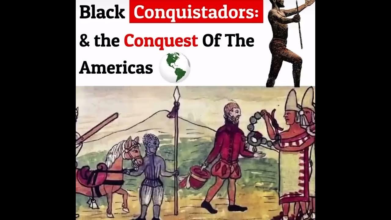 Black CONQUISTADORS & The Conquest Of The Americas 🏾 - YouTube