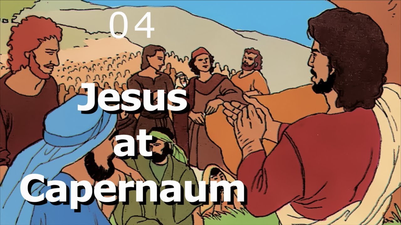 04 Jesus at Capernaum - YouTube
