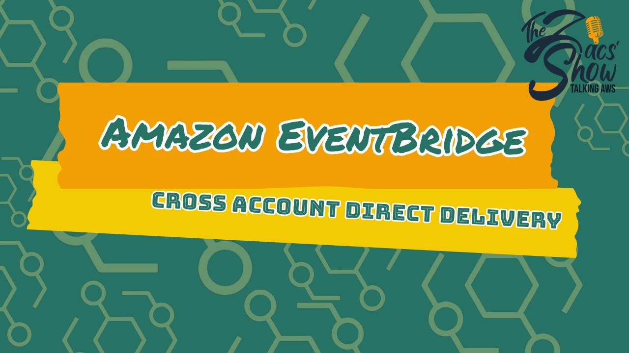 Amazon EventBridge: Cross account direct delivery - YouTube