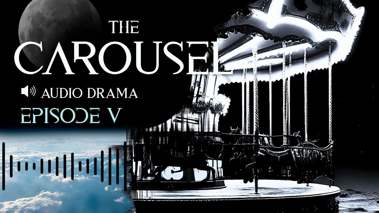 A Brand New Audio Drama by the Normies...The Carousel | Episode 5 - YouTube