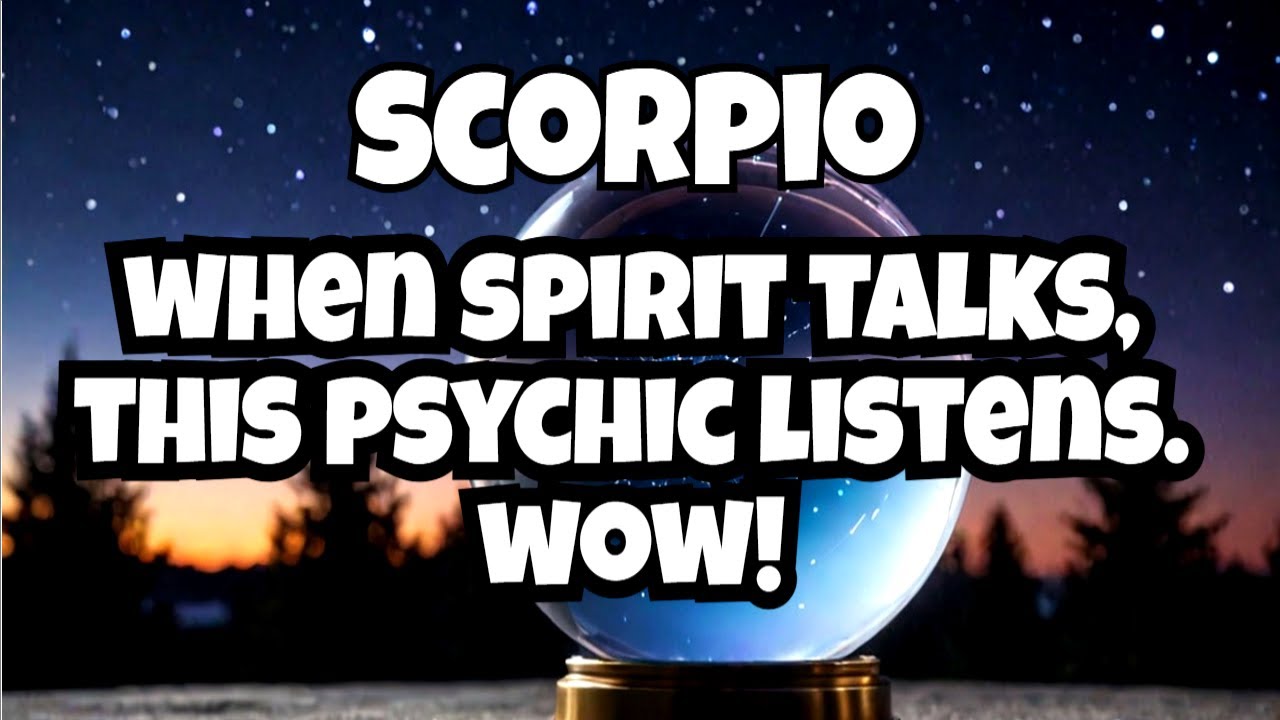 Scorpio: Breathtaking Messages from Your Spirit Guides💫 A MUST Watch! # ...