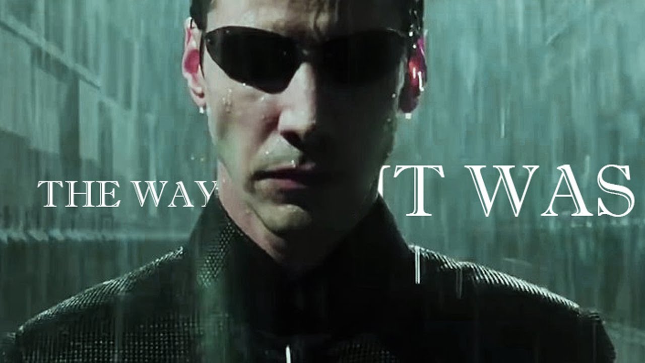 The Matrix || The Way It Was - YouTube