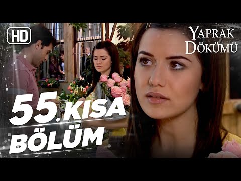 Yaprak Dökümü 55. Kısa Bölüm