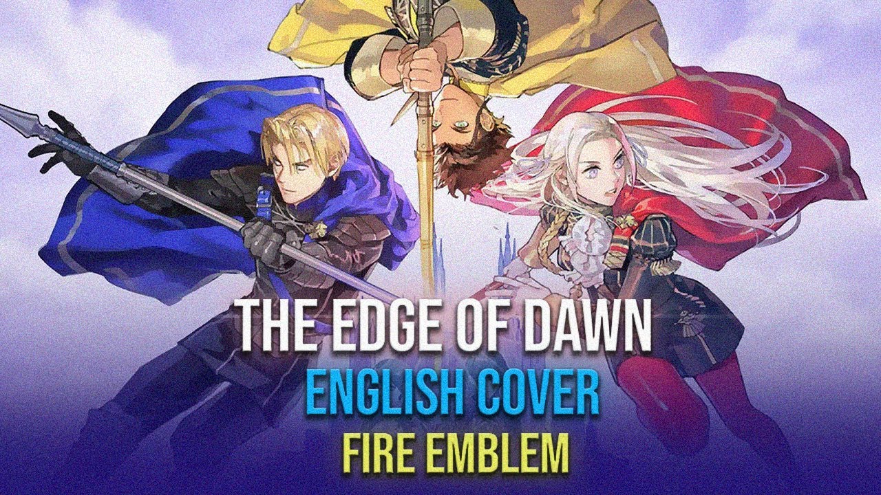 Fire Emblem: Three Houses | The Edge of Dawn (English Cover) - YouTube