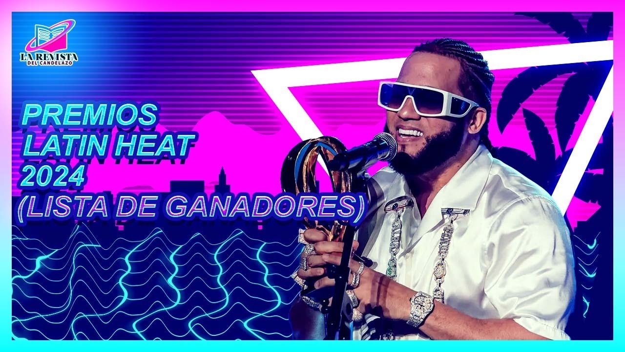 🔴LOS GANADORES DE LOS PREMIOS LATIN HEAT 2024 👀 - YouTube
