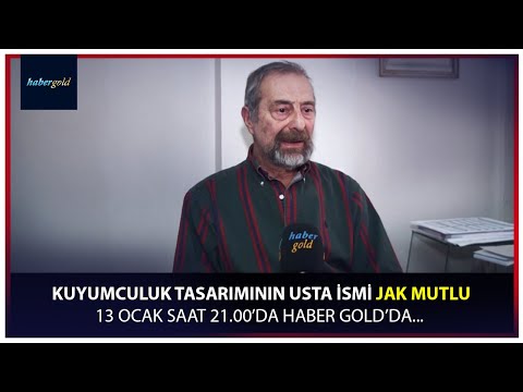 Kuyumculuk Tasarımının Usta İsmi | Jak Mutlu Haber Gold'a Konuk Oldu / (FRAGMAN)