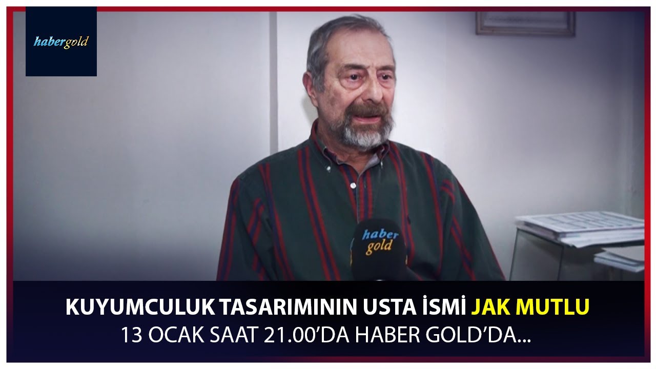 Kuyumculuk Tasarımının Usta İsmi | Jak Mutlu Haber Gold'a Konuk Oldu ...