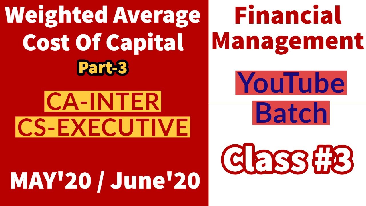 Class #4 | Cost Of Capital (Part 3) | For CA/CS/CMA | May 2020 |June ...