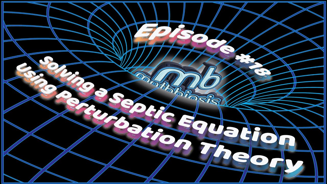 Solving a Septic Equation Using Perturbation Theory - YouTube