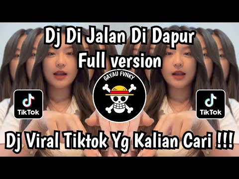DJ DI JALAN DI DAPUR FULL VERSION - ANAK INI SELALU LATIHAN NARI NIH  - SOUND VIRAL TIKTOK TERBARU‼️