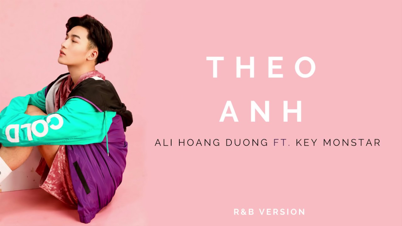 Theo Anh R&B Version - Ali Hoàng Dương feat Key Monstar - YouTube