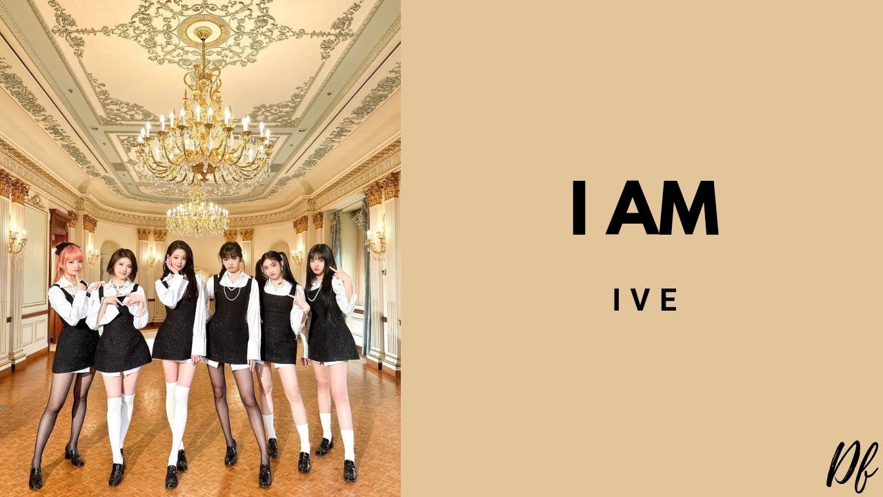 IVE - I AM | Lirik lagu terjemahan - YouTube Music