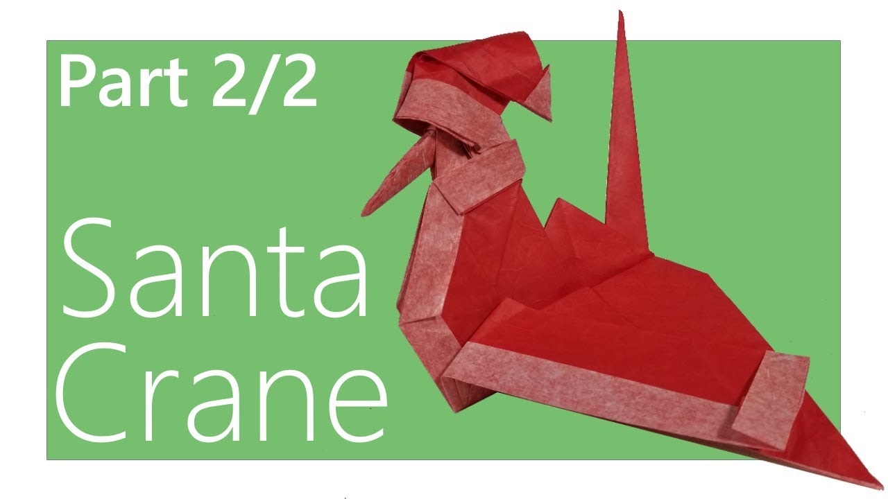 Santa Crane Origami Tutorial ( Arisawa Yuga ) | Part 2/2 - YouTube