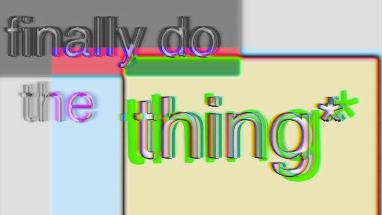 gonna do the thing (finally do the thing) - YouTube