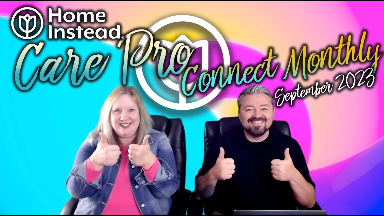 SEPTEMBER 2023 Home Instead CARE Pro Connect Newsletter - YouTube