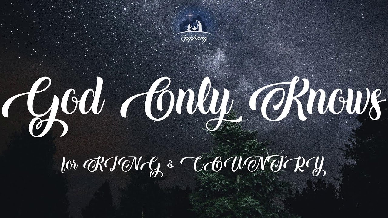 God Only Knows - for KING & COUNTRY (Lyrics) - YouTube