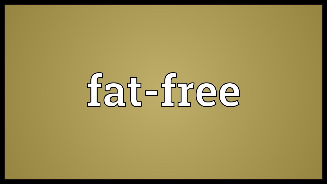 Fat-free Meaning - YouTube
