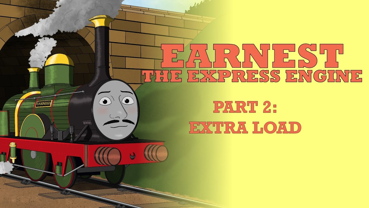 Earnest The Express Engine (Audio Mini-Series) Part 2: Extra Load - YouTube