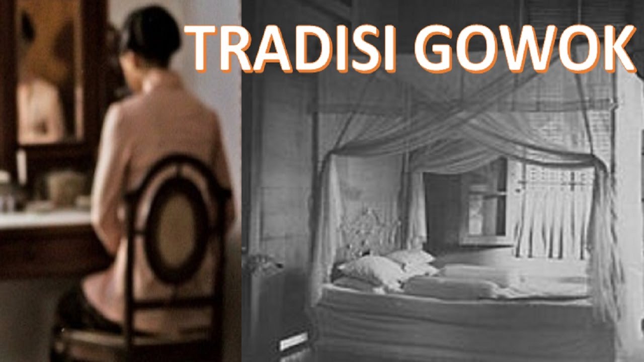 GOWOK || Tradisi Tabu Yang Dahulu Pernah Ada di Masyarakat Jawa - YouTube