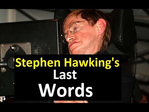 Stephen Hawking's Last Words