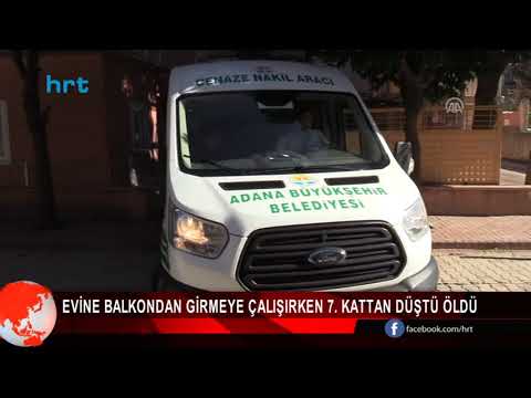 Evine balkondan girmeye çalışırken 7. kattan düştü öldü