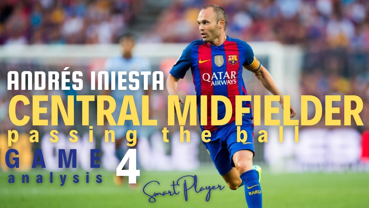 central midfielder - passing the ball - Andrés Iniesta - game analysis ...
