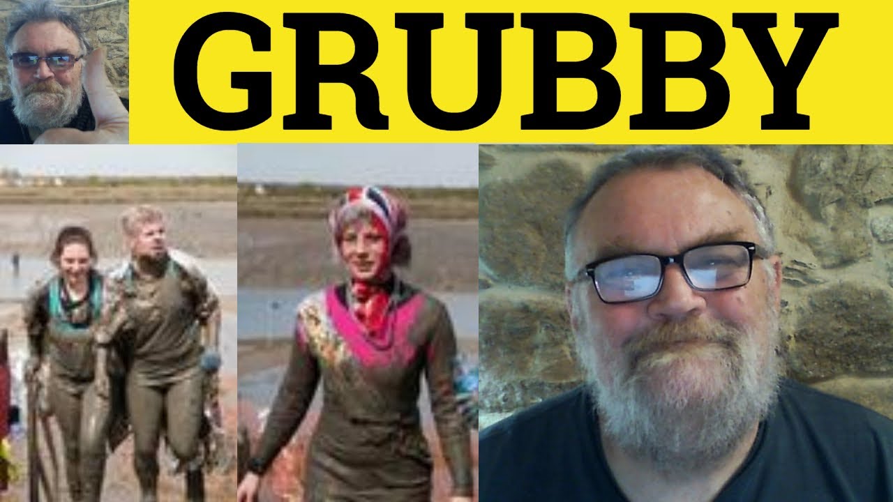 🔵 Define Grubby - Grubby Explained - Grubby in Context - Slang - Grubby - ESL British RP Accent ...