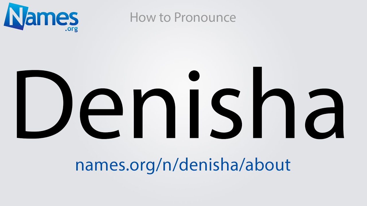 How to Pronounce Denisha - YouTube