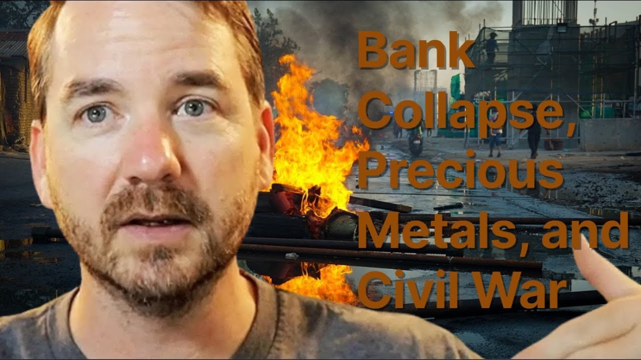 Bank Collapse, Civil War, and Gold & Silver - YouTube