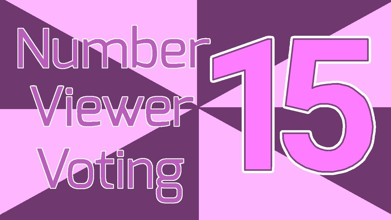Number Viewer Voting #15 - YouTube
