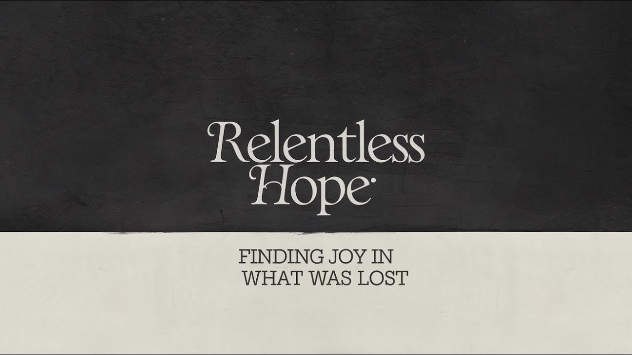 Relentless Hope | Luke 15:8-10 | Ontario Community Church | Ontario ...
