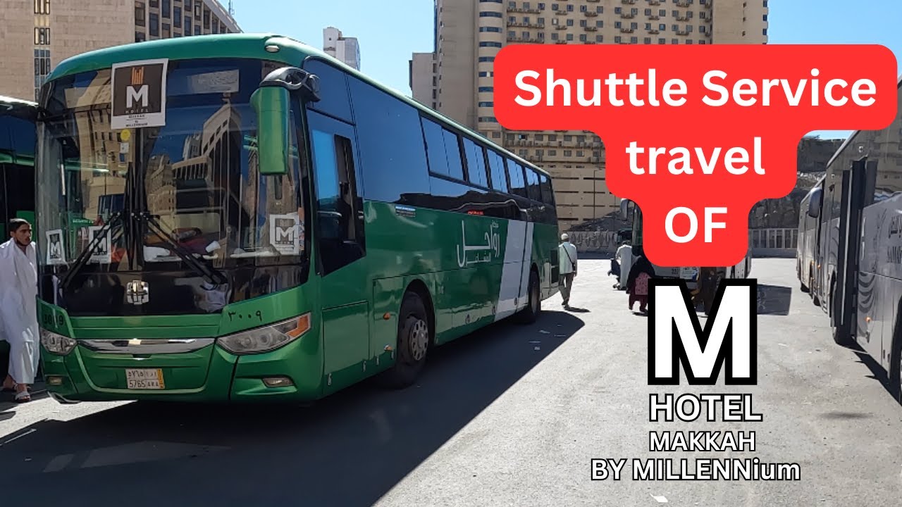 Shuttle Service of M Hotel Makkah By Millennium - YouTube