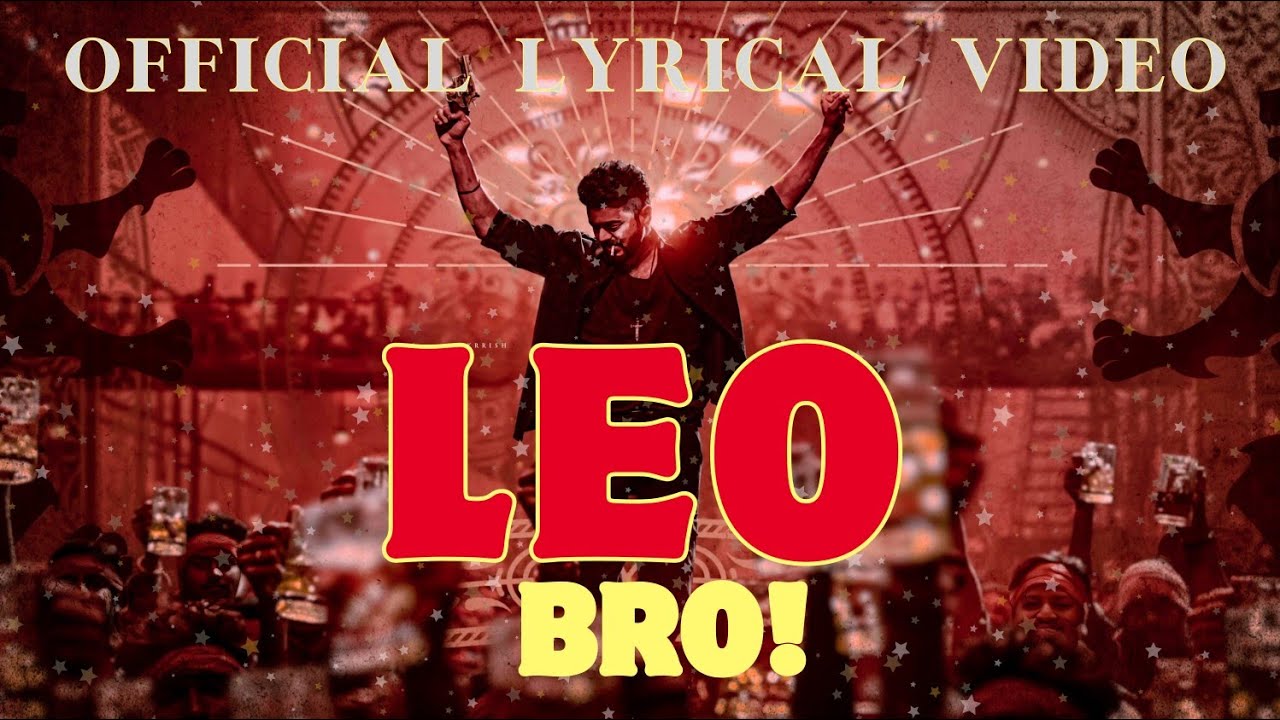 LEO BRO! Lyrical video | Thalapathy vijay| Rahul Bharathi| Al Rufian ...