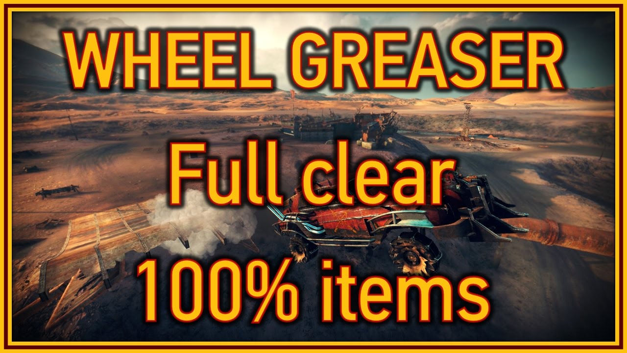 Mad Max - Wheel Greaser Camp - Full clear with 100% items - YouTube