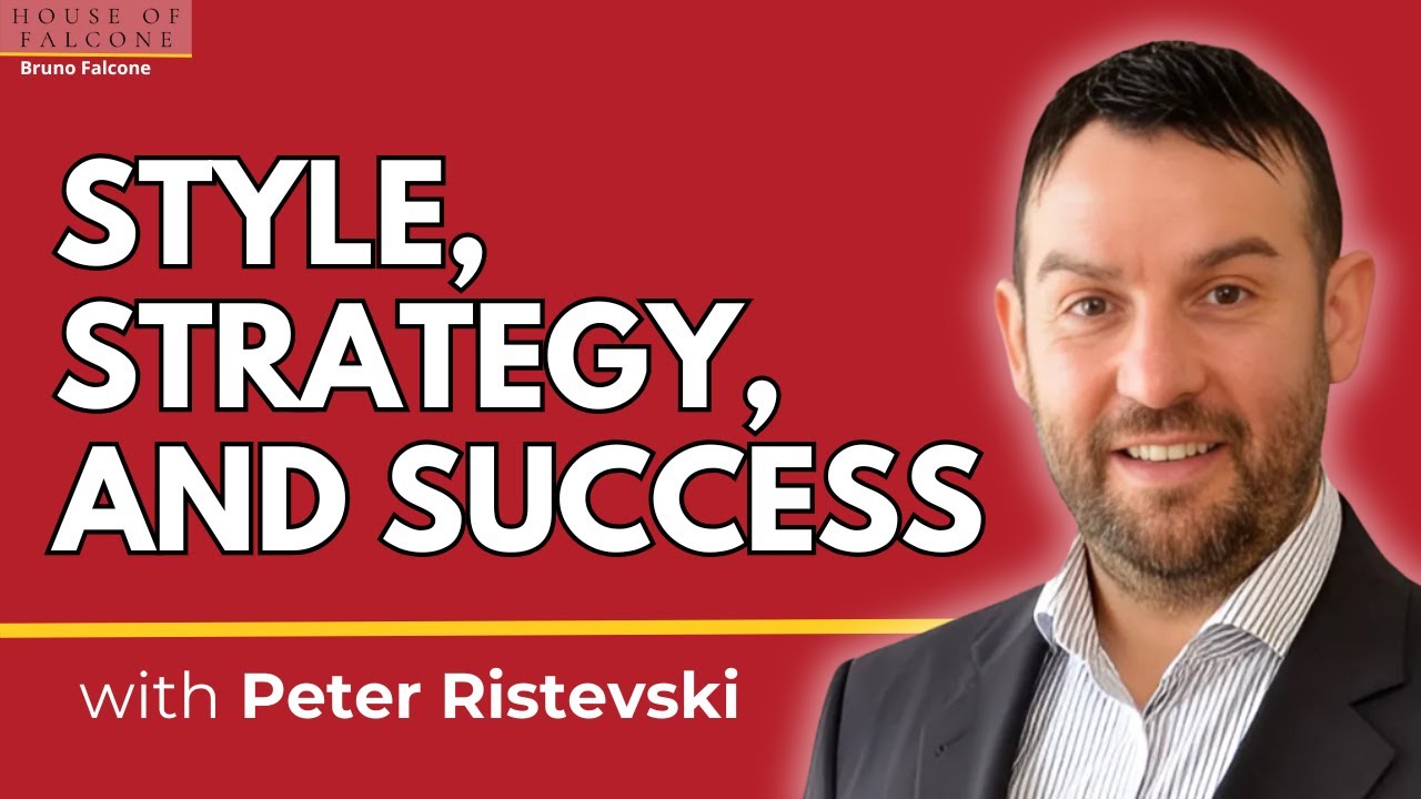 Style, Strategy, and Success | with Peter Ristevski - YouTube