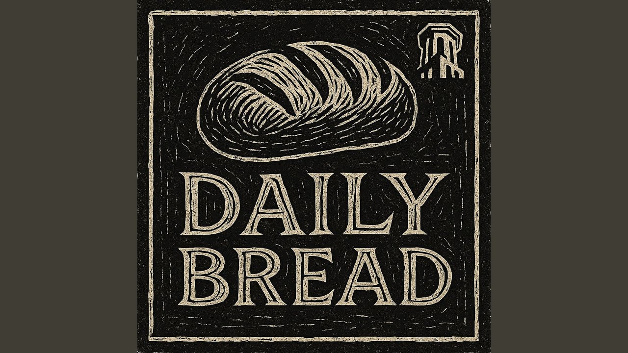 Daily Bread - YouTube