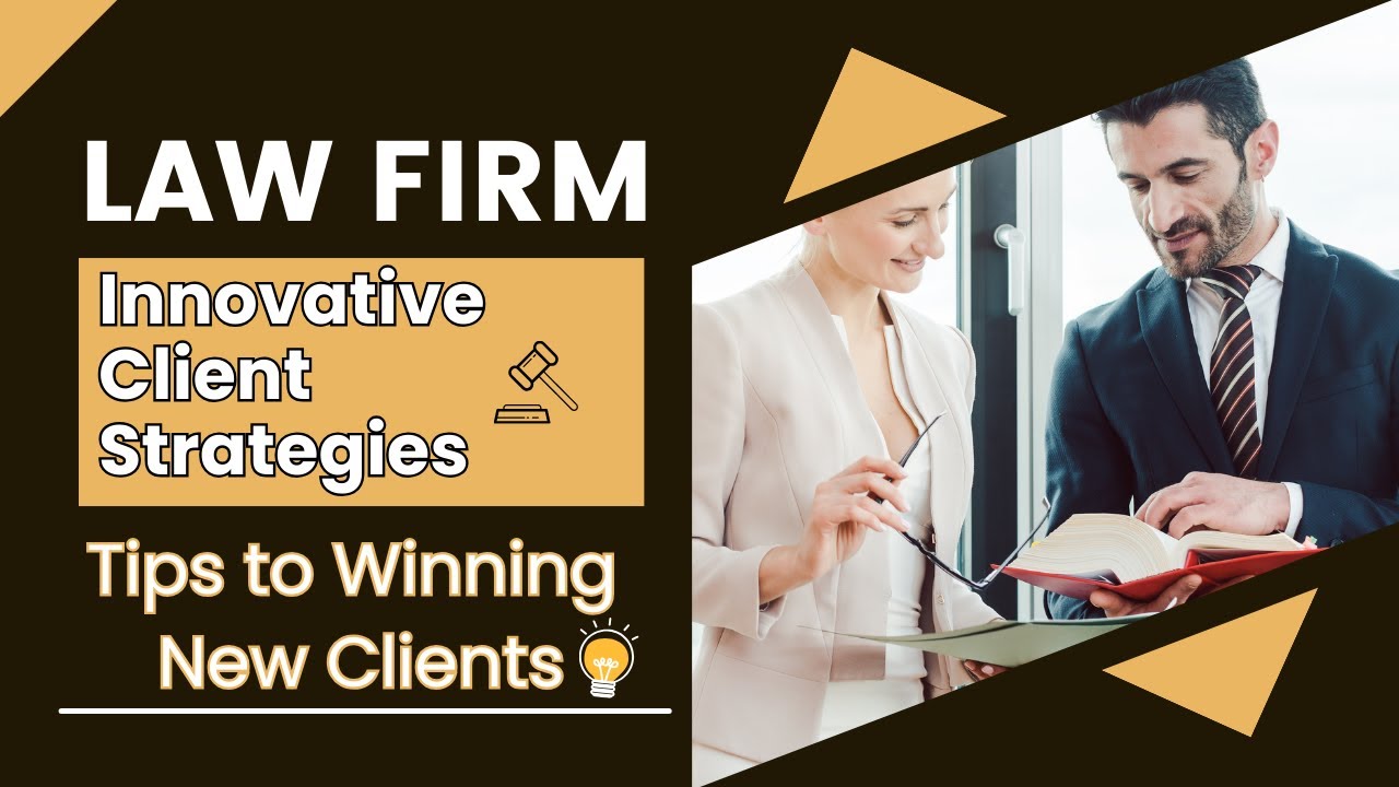 Law Firms: Innovate Client Strategy | Tips to Winning New Clients - YouTube