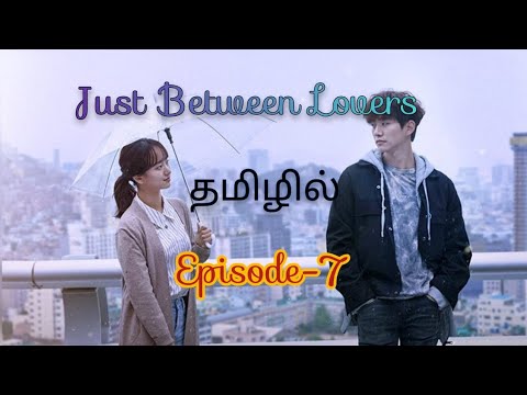 JUST BETWEEN LOVERS Episode-7__Tamil Review 💜
