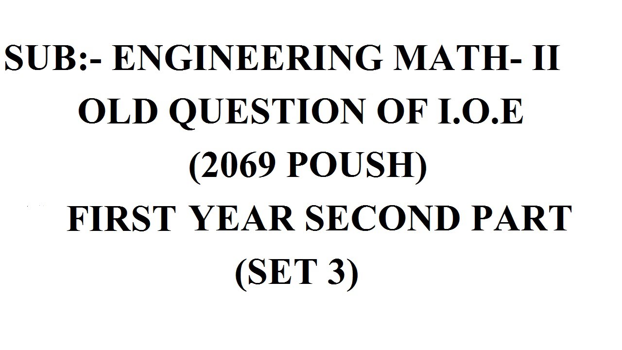 IOE OLD QUESTION OF MATH -II (2069 POUSH ) - YouTube