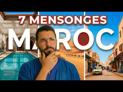 7 MENSONGES sur le Maroc 🇲🇦 à savoir AVANT de venir