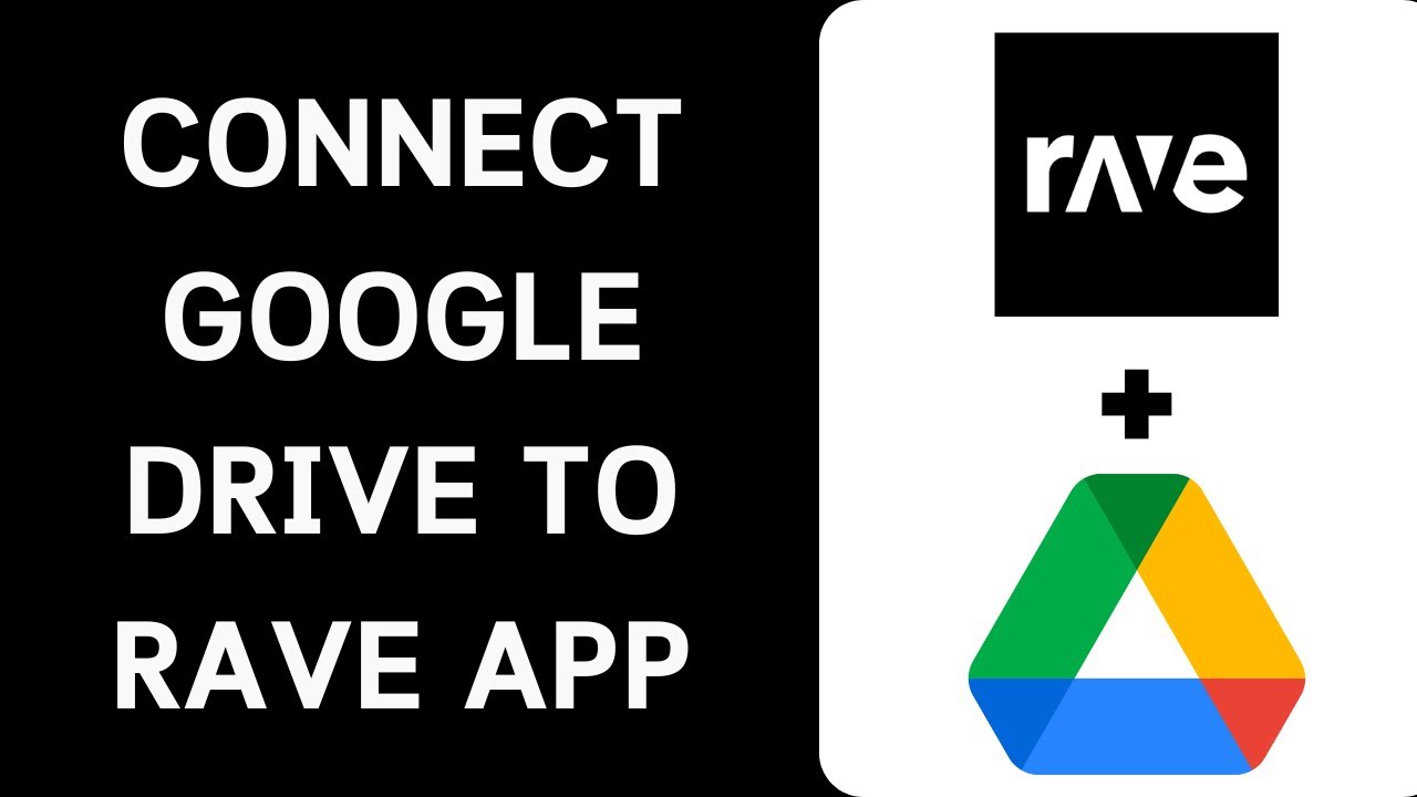 How To Connect Google Drive To Rave App - YouTube