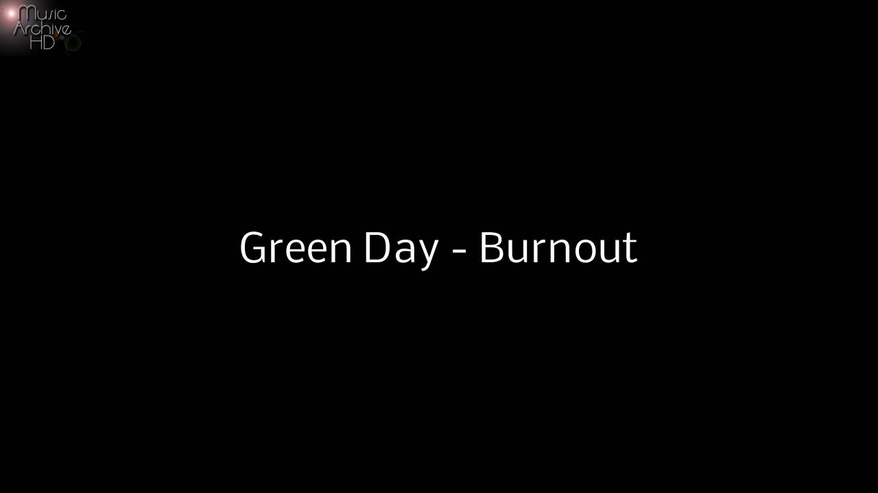 Green Day - Burnout (Lyrics in description) - YouTube