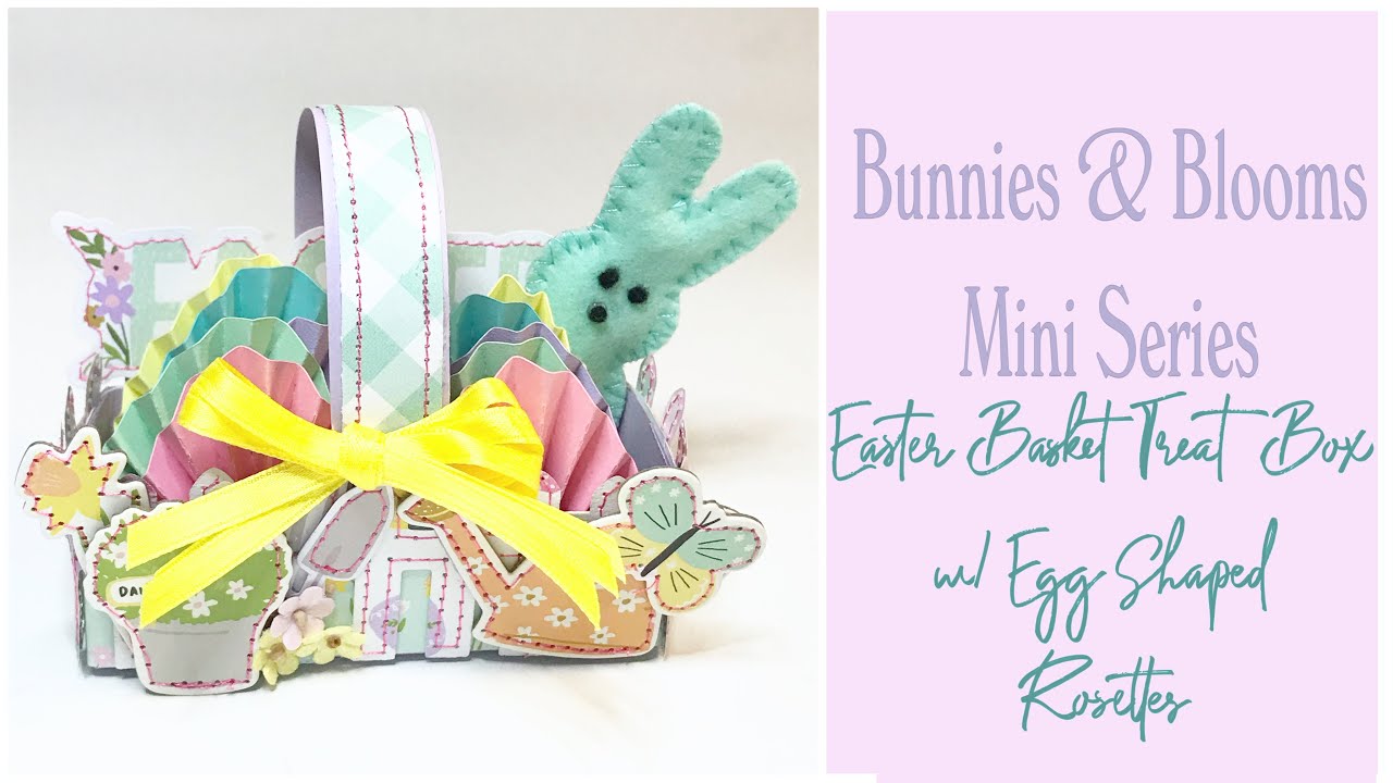 Easter Basket Treat Box w/ Egg Shaped Rosettes | Day 4 Mini Series ...