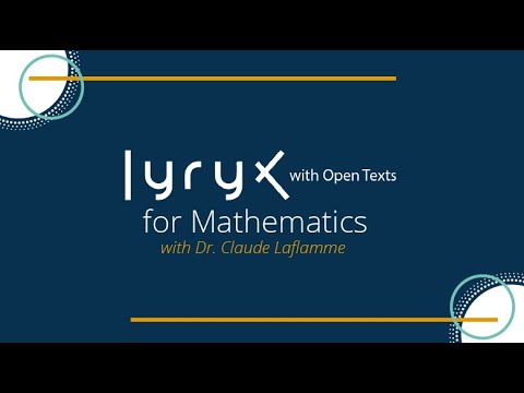 Lyryx with Open Texts for Mathematics: a word from Dr. Claude Laflamme ...